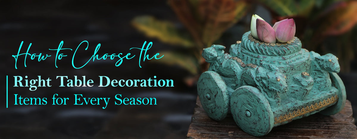 How to Choose the Right Table Decoration Items for Every Season ...